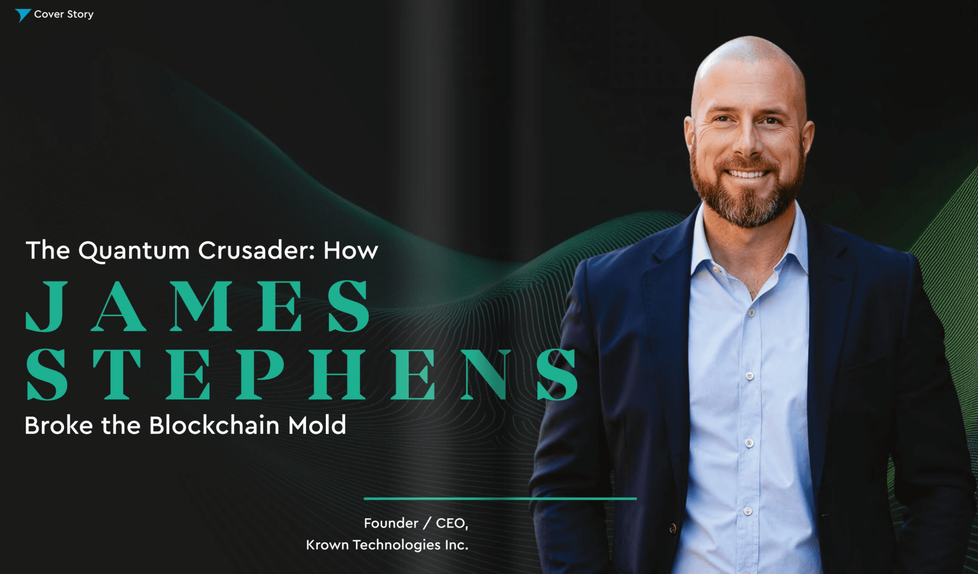 Front Cover Feature: James Stephens on Leading the Quantum-Secure ...